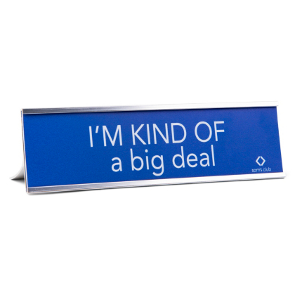 I'm Kind of a Big Deal Name Plate | Sams Club Hub