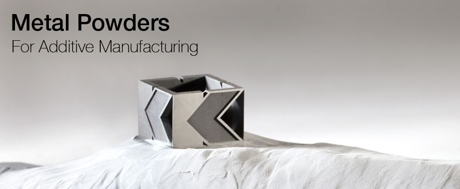 Metal Powders for Additive Manufacturing